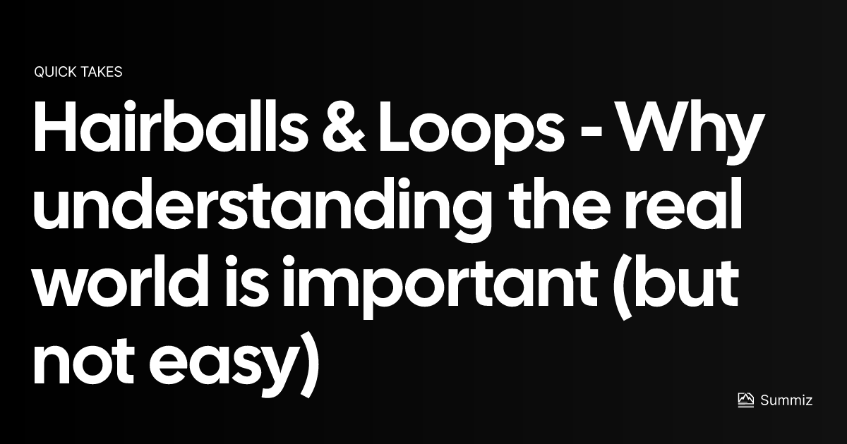 Hairballs & Loops - Why understanding the real world is…